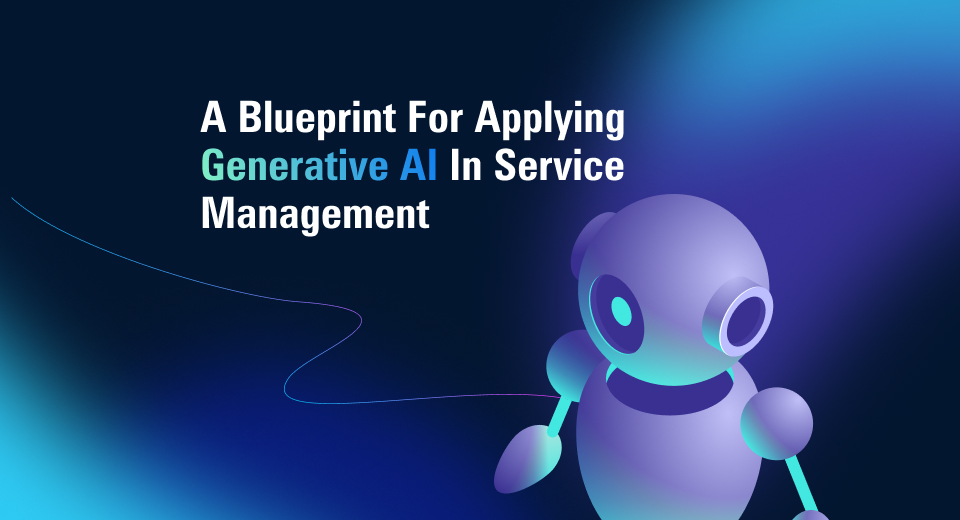 Blueprint for Applying Generative AI in Service Management